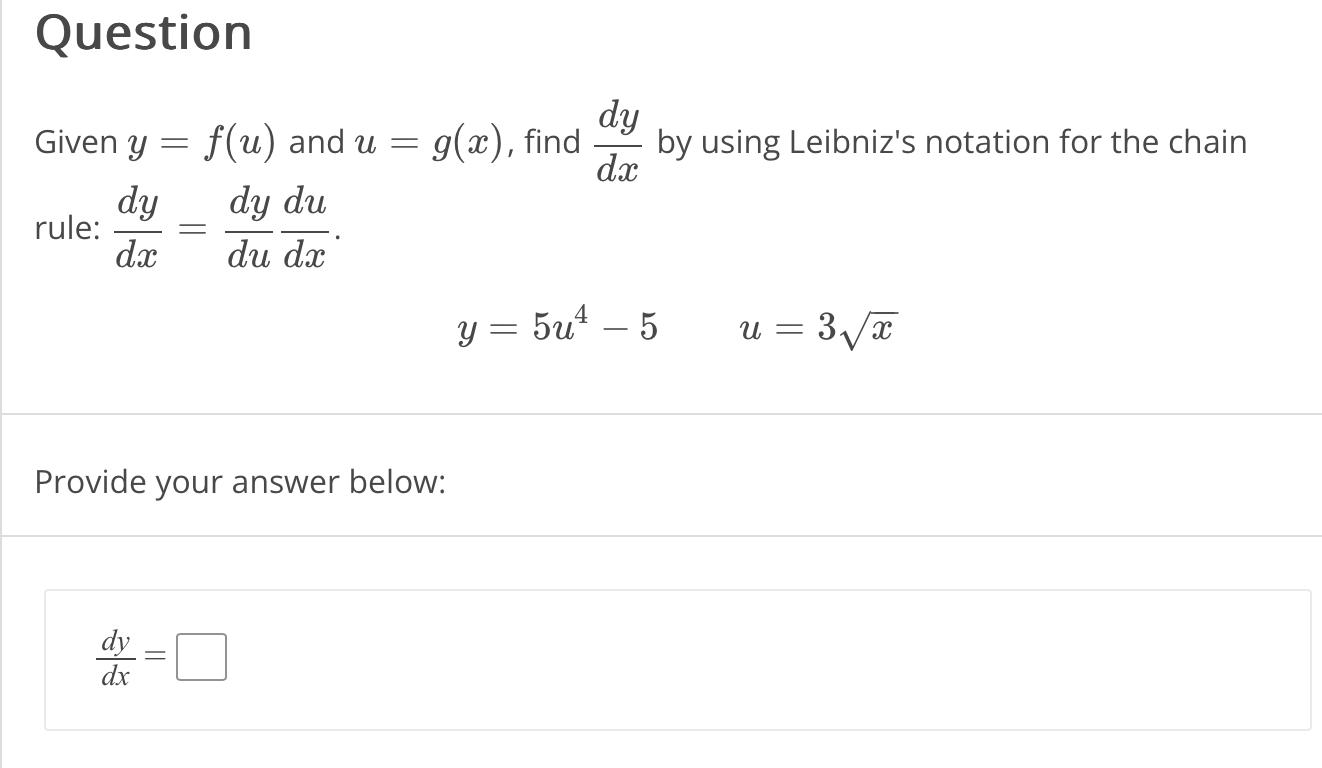 Solved Given y=f(u) and u=g(x), find dxdy by using Leibniz's | Chegg.com