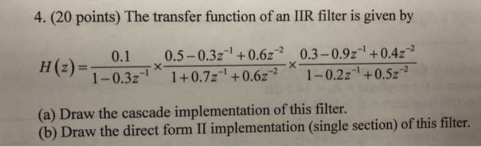Solved 4. (20 points) The transfer function of an IIR filter | Chegg.com