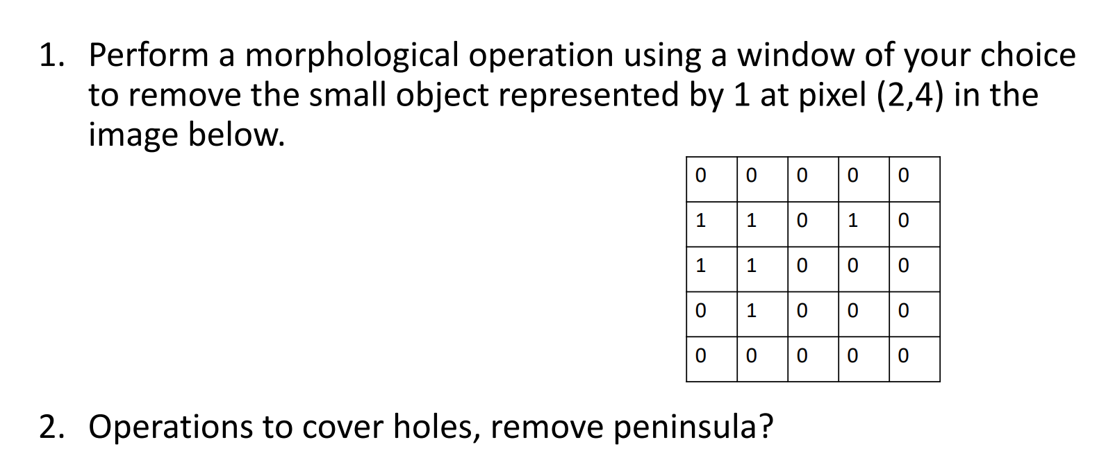 1. Perform a morphological operation using a window | Chegg.com