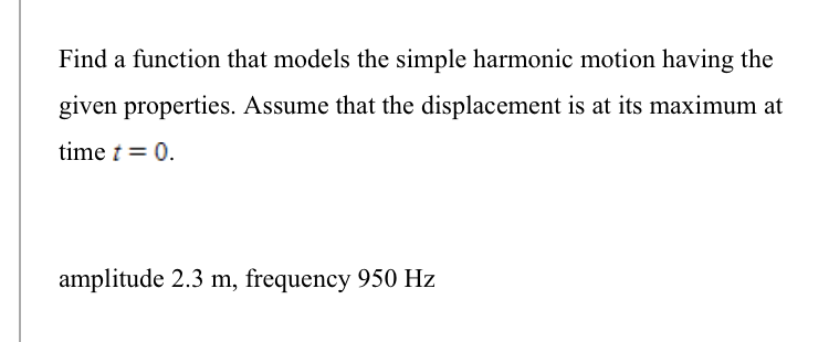 Solved Find a function that models the simple harmonic | Chegg.com
