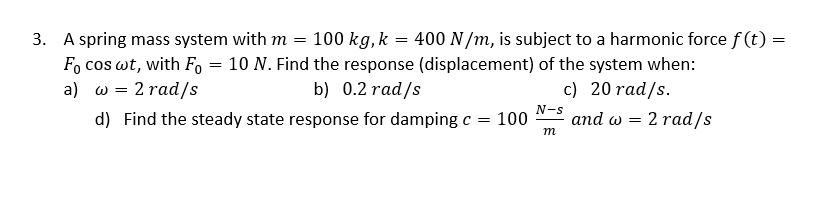 Solved Mechanical Vibrations Class Please, use your own | Chegg.com