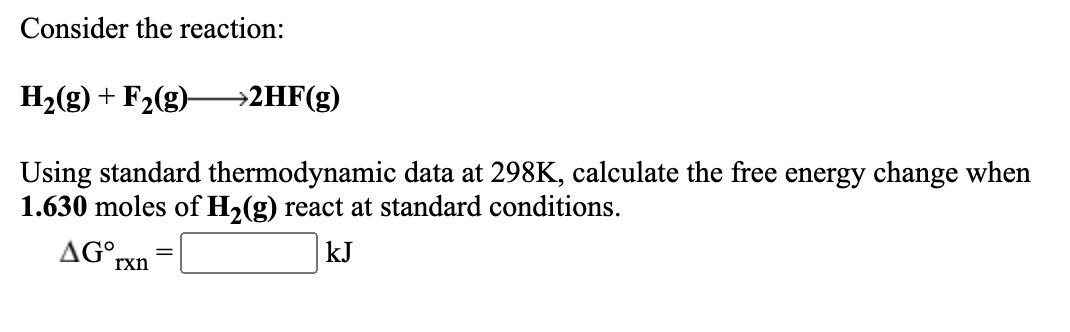 Solved Consider the reaction: H2(g) + F2(g) →2HF(g) Using | Chegg.com