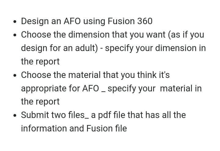 Solved Design an AFO using Fusion 360 • Choose the dimension | Chegg.com