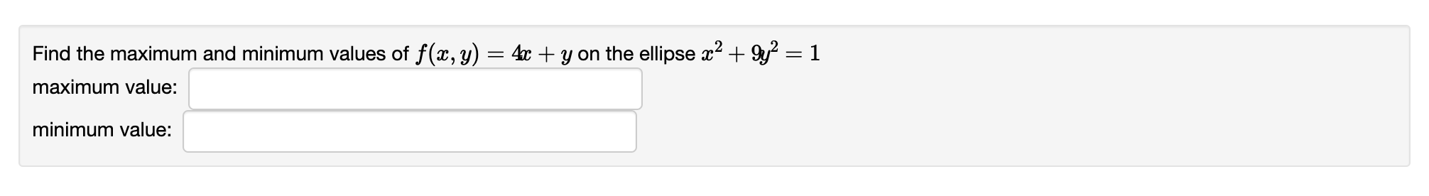 Solved Find the maximum and minimum values of f(x,y)=4x+y on | Chegg.com