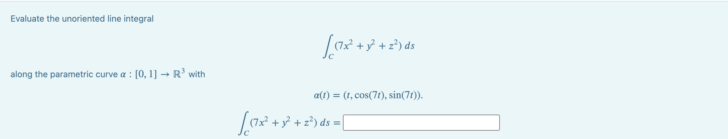 Solved Evaluate the unoriented line integral ∫C(7x2+y2+z2)ds | Chegg.com