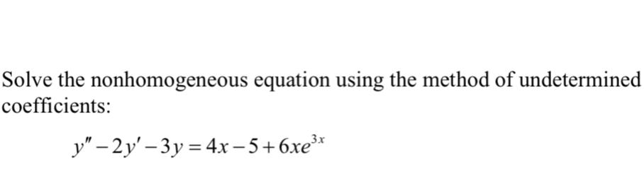 Solved Solve the nonhomogeneous equation using the method of | Chegg.com