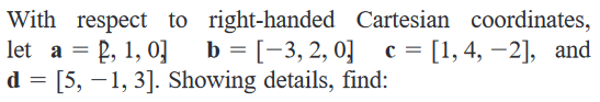 Solved With respect to right-handed Cartesian coordinates, | Chegg.com