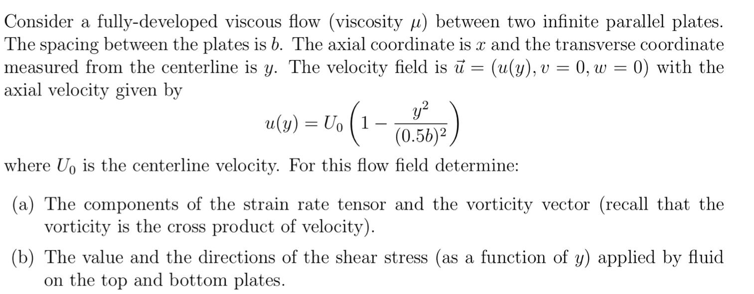 Solved Consider a fully-developed viscous flow (viscosity μ | Chegg.com