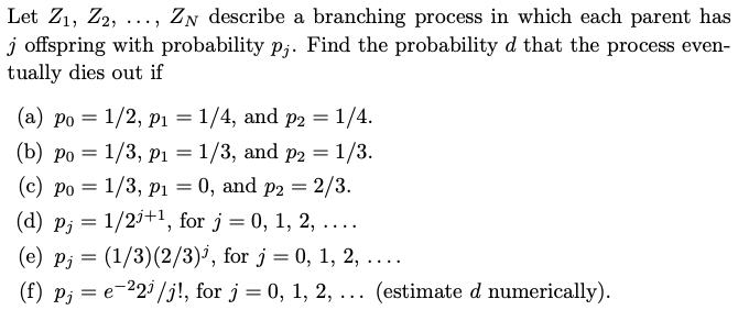 Let Z1,Z2,…,ZN describe a branching process in which | Chegg.com