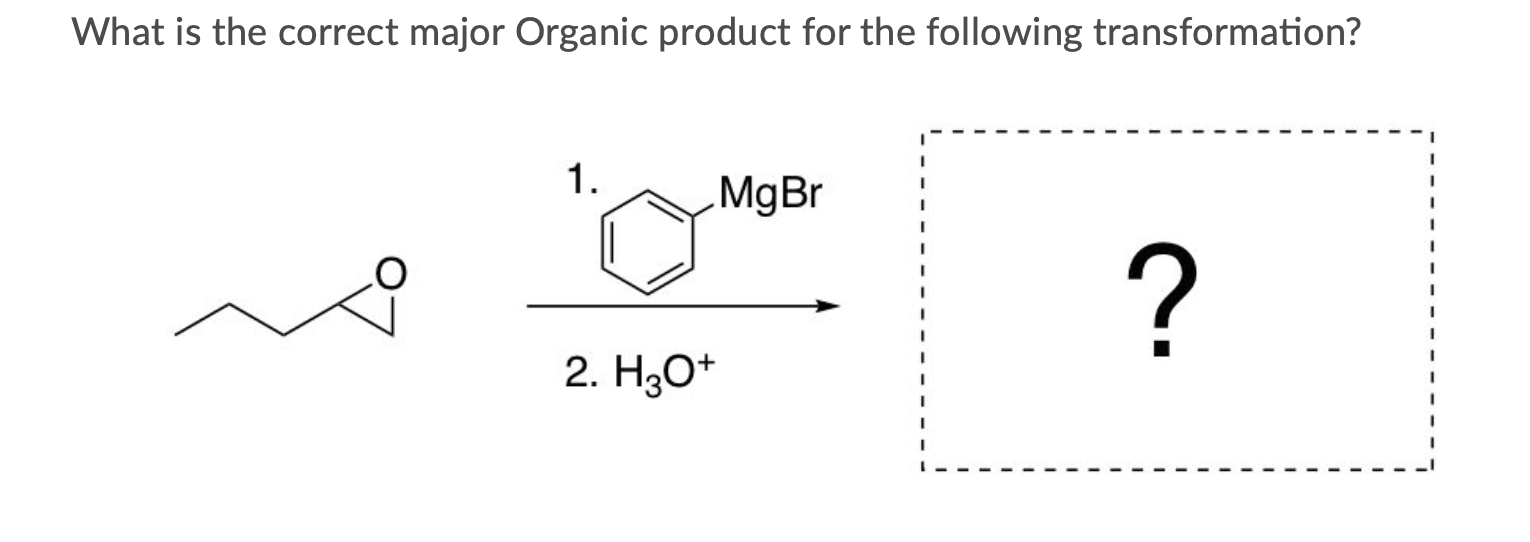 Solved What is the correct major Organic product for the | Chegg.com