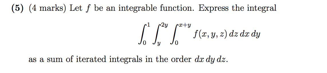 Solved (5) (4 marks) Let f be an integrable function. | Chegg.com