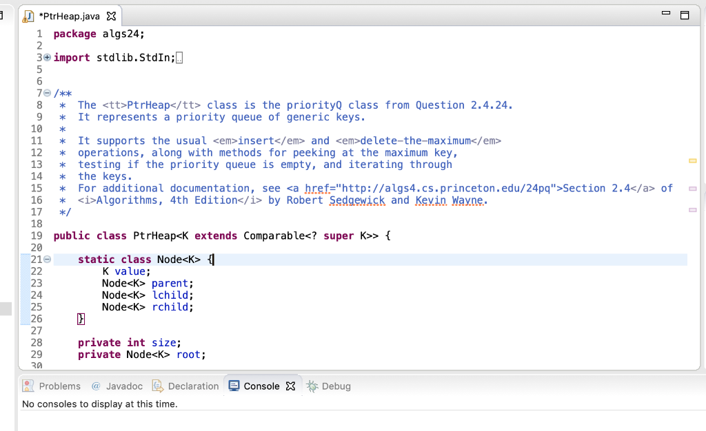 PtrHeap.java 3 1 package algs24; 2 30 import | Chegg.com