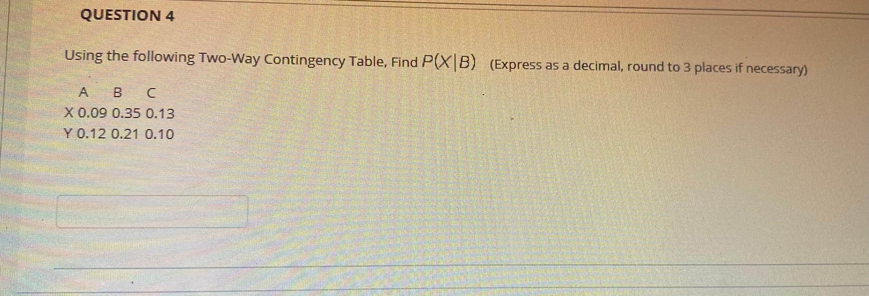 Solved QUESTION 4 Using the following Two-Way Contingency | Chegg.com