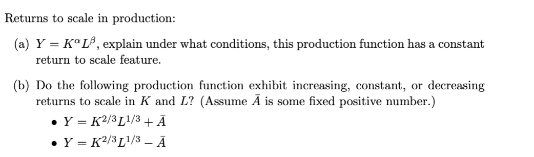 Solved Returns to scale in production: (a) Y = KºL”, explain | Chegg.com