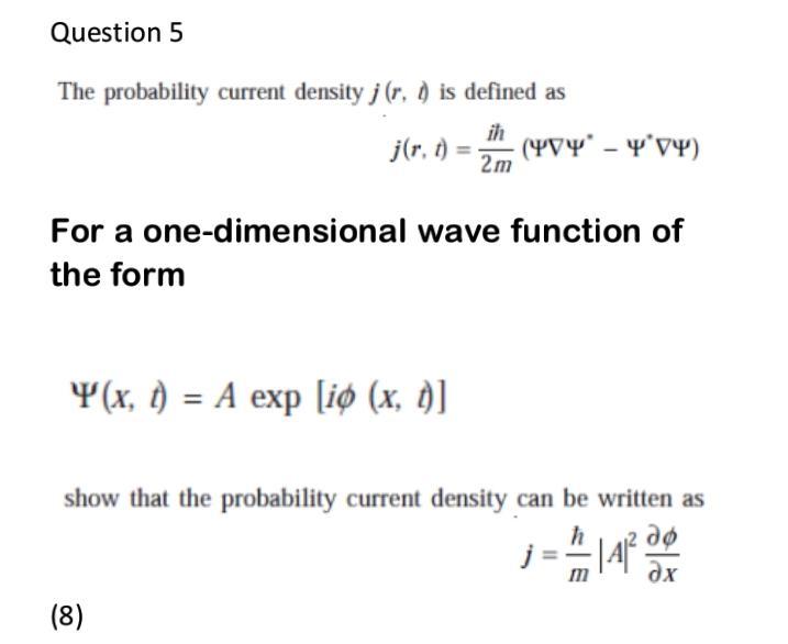 Solved Question 5 The probability current density ; (r, ) is | Chegg.com