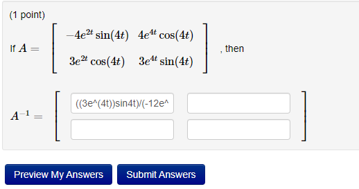 Solved (1 point) -4e2+ sin(4t) 4e4t cos(4t) If A then 1 3e24 | Chegg.com