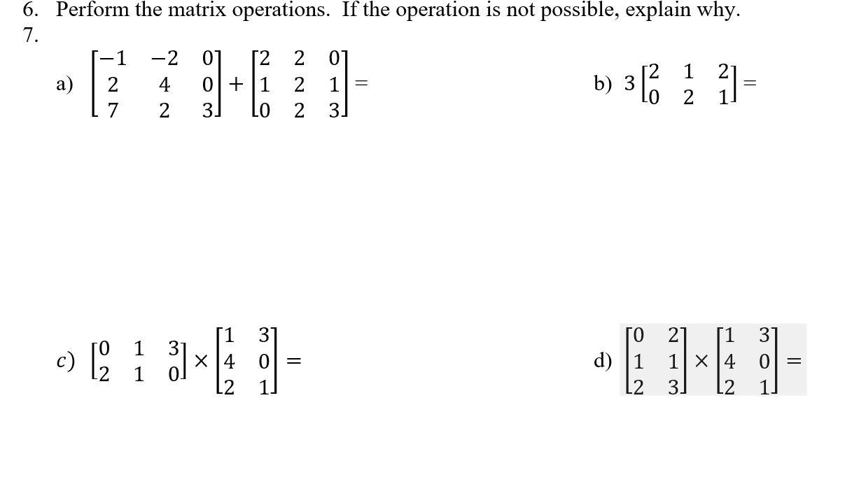 Solved 6. Perform the matrix operations. If the operation is | Chegg.com