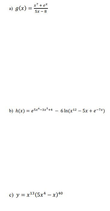 Solved a) g(x) = **** 5x - 8 b) h(x) = 5x®-3x +4 – 6 In(x12 | Chegg.com