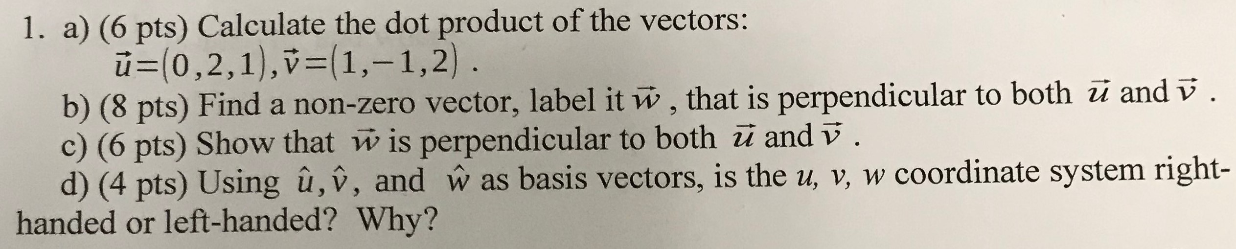 Solved 1. a) (6 pts) Calculate the dot product of the | Chegg.com