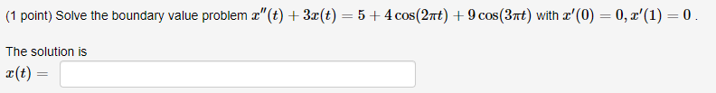 Solved (1 ﻿point) ﻿Solve the boundary value problem | Chegg.com