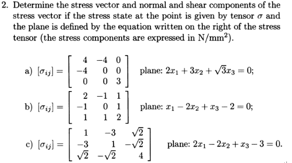 Solved 2. Determine the stress vector and normal and shear | Chegg.com