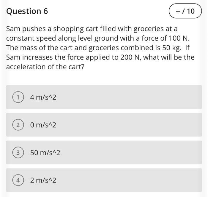 Solved Question 5 Sam pushes a shopping cart filled with | Chegg.com
