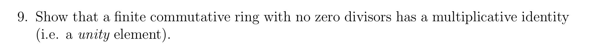 Solved 9. Show that a finite commutative ring with no zero | Chegg.com