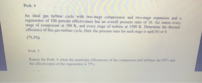 Solved Prob. 4 An ideal gas turbine cycle with two-stage | Chegg.com