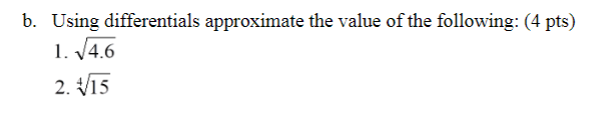 Solved b. Using differentials approximate the value of the | Chegg.com