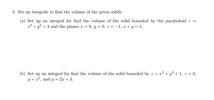 Solved 3. Set up integrals to find the volume of the given | Chegg.com