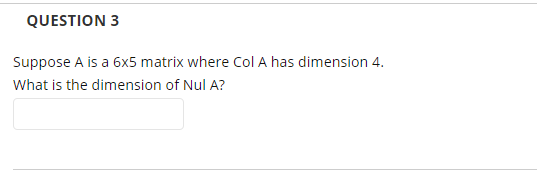 Solved QUESTION 3 Suppose A is a 6x5 matrix where col A has | Chegg.com