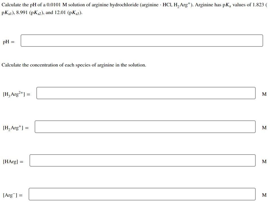 Solved Calculate the pH of a 0.0101 M solution of arginine | Chegg.com