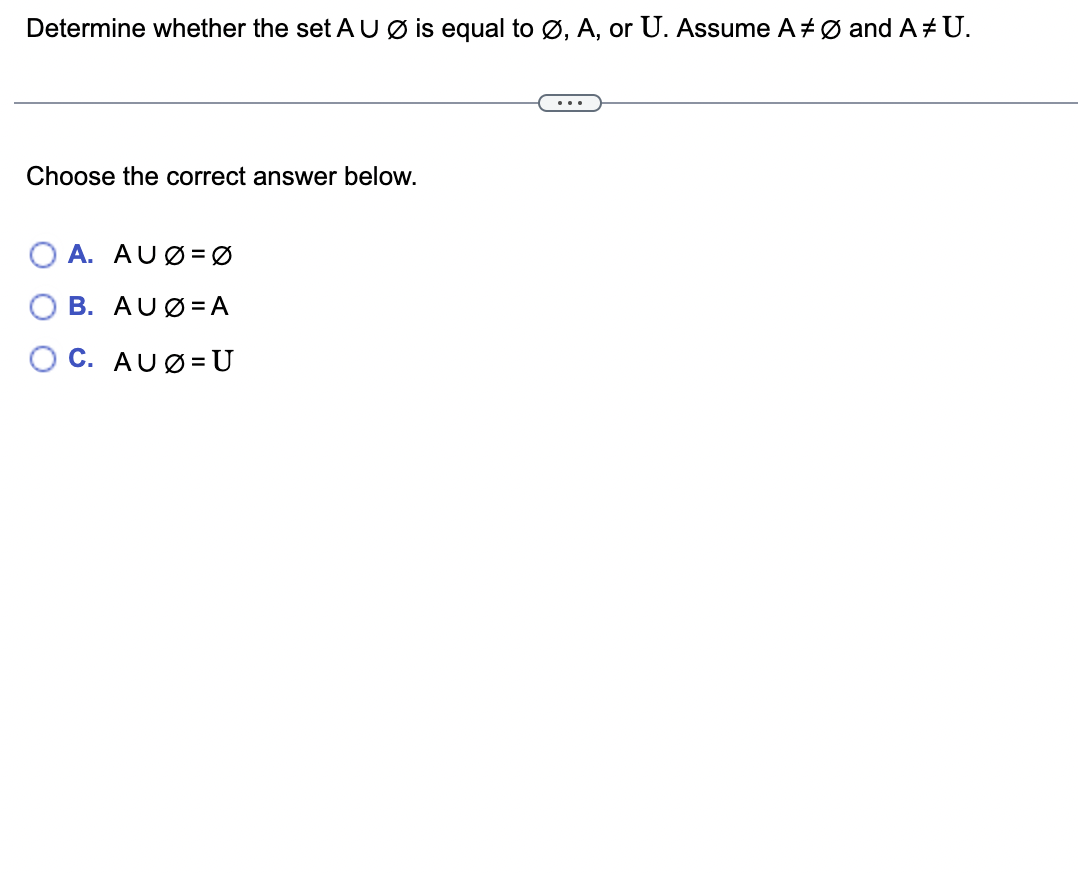 Solved Determine whether the set A∪∅ is equal to ∅,A, or U. | Chegg.com