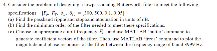 Solved 4. Consider the problem of designing a lowpass analog | Chegg.com