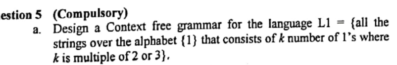 Solved estion 5 (Compulsory) a. Design a Context free | Chegg.com