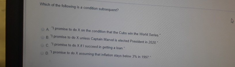 Solved Which of the following is a condition subsequent? A | Chegg.com