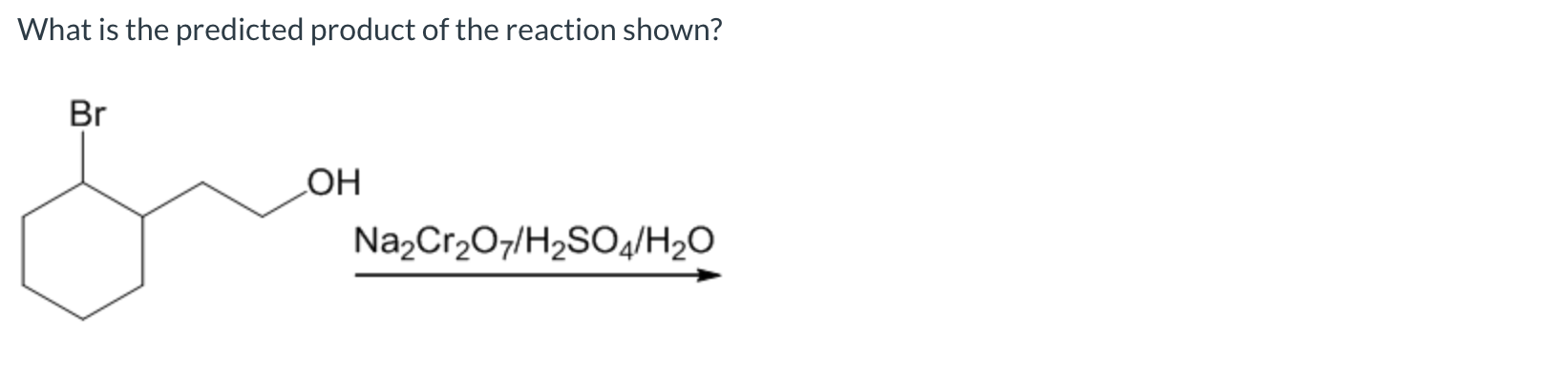 Solved What is the predicted product of the reaction shown? | Chegg.com