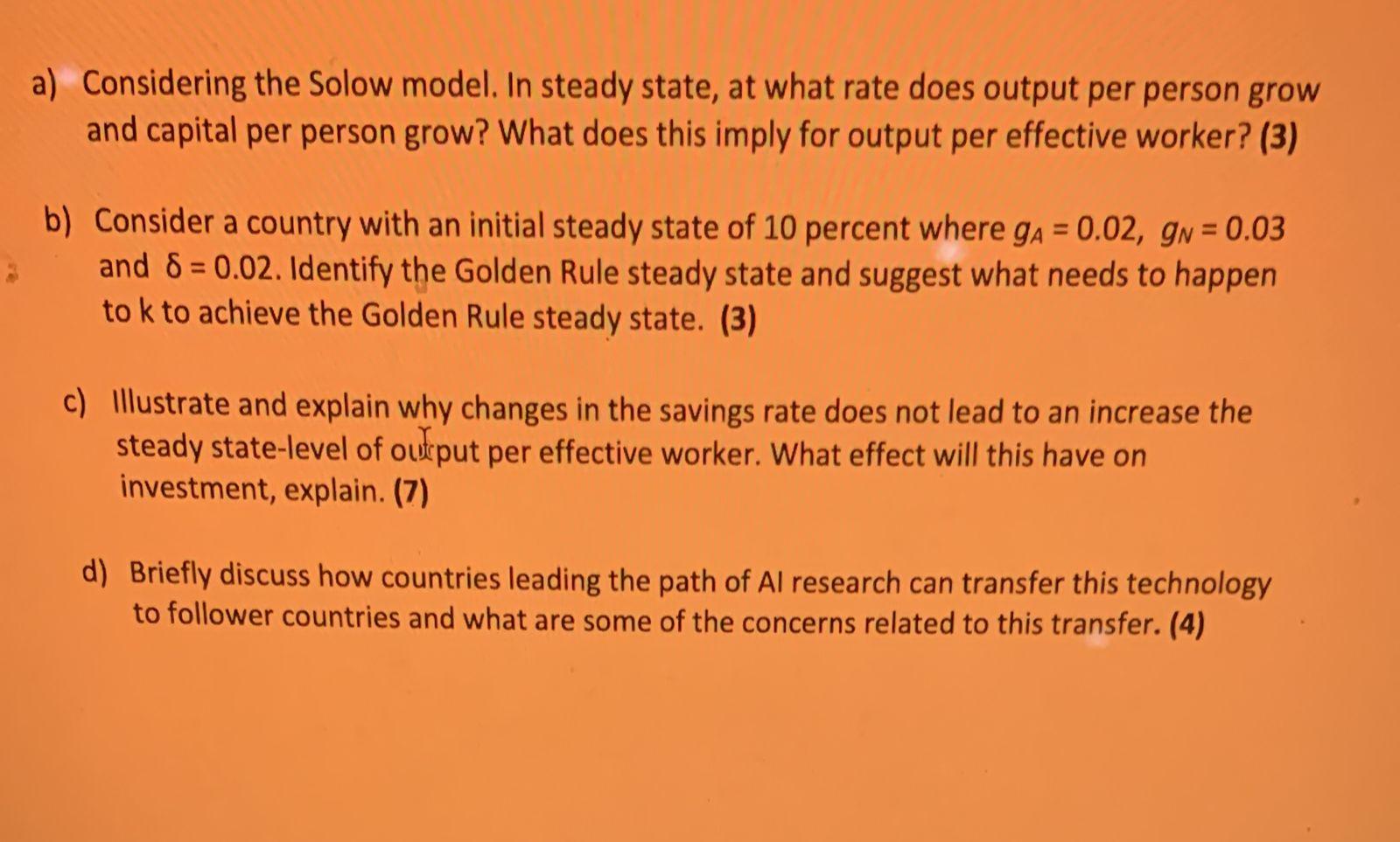 Solved a) Considering the Solow model. In steady state, at | Chegg.com