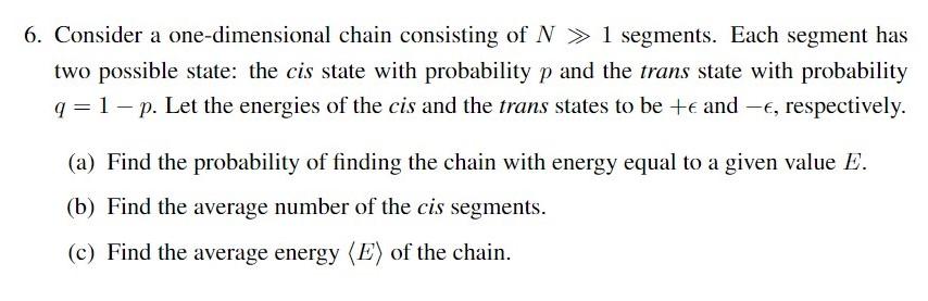 Solved 6. Consider a one-dimensional chain consisting of N | Chegg.com