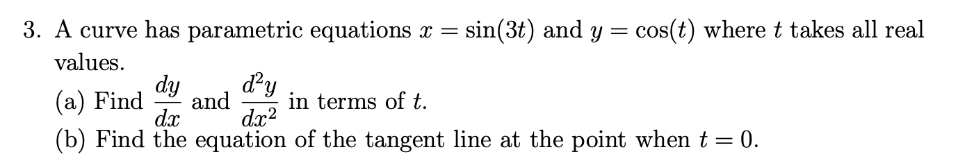 Solved = 3. A curve has parametric equations x = sin(3t) and | Chegg.com