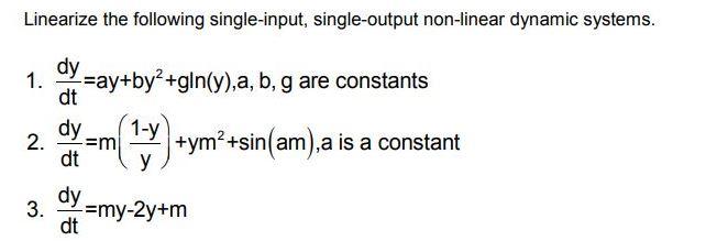 Solved Linearize the following single-input, single-output | Chegg.com