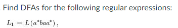 Solved Find DFAs for the following regular expressions: L1 = | Chegg.com
