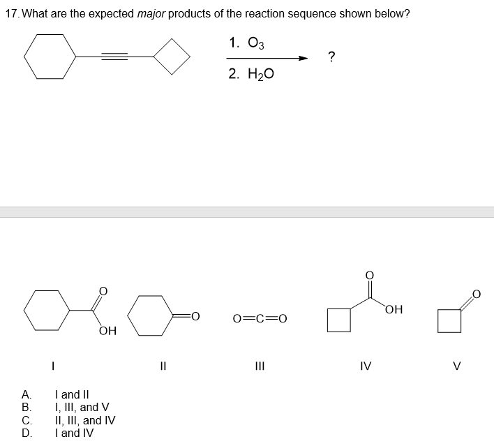 Solved 17. What are the expected major products of the | Chegg.com