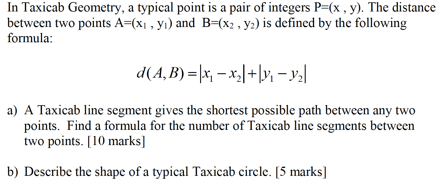 In Taxicab Geometry, a typical point is a pair of | Chegg.com