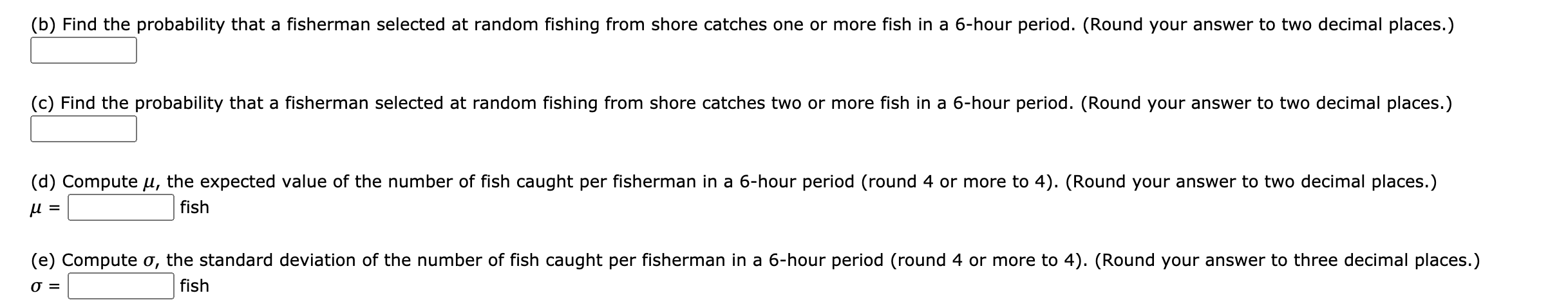 Solved (b) Find the probability that a fisherman selected at | Chegg.com