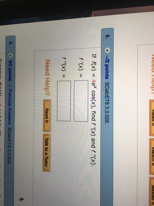Solved If f (x) = 4e^x cos (x), find f ' (x) and f " (x). f | Chegg.com