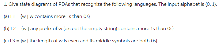 Solved 1. Give state diagrams of PDAs that recognize the | Chegg.com