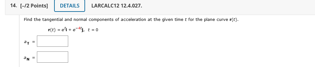 Solved Find the tangential and normal components of | Chegg.com