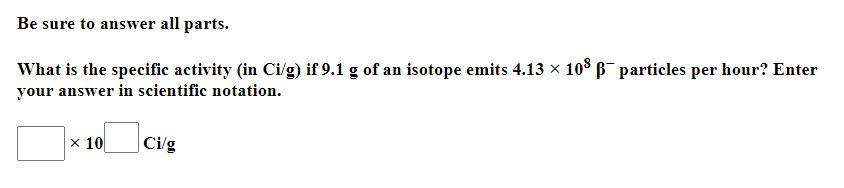 Solved Be sure to answer all parts. What is the specific | Chegg.com