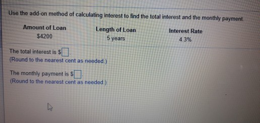Solved Use the add-on method of calculating interest to find | Chegg.com